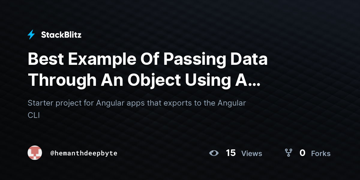 Best Example Of Passing Data Through An Object Using A Service - StackBlitz