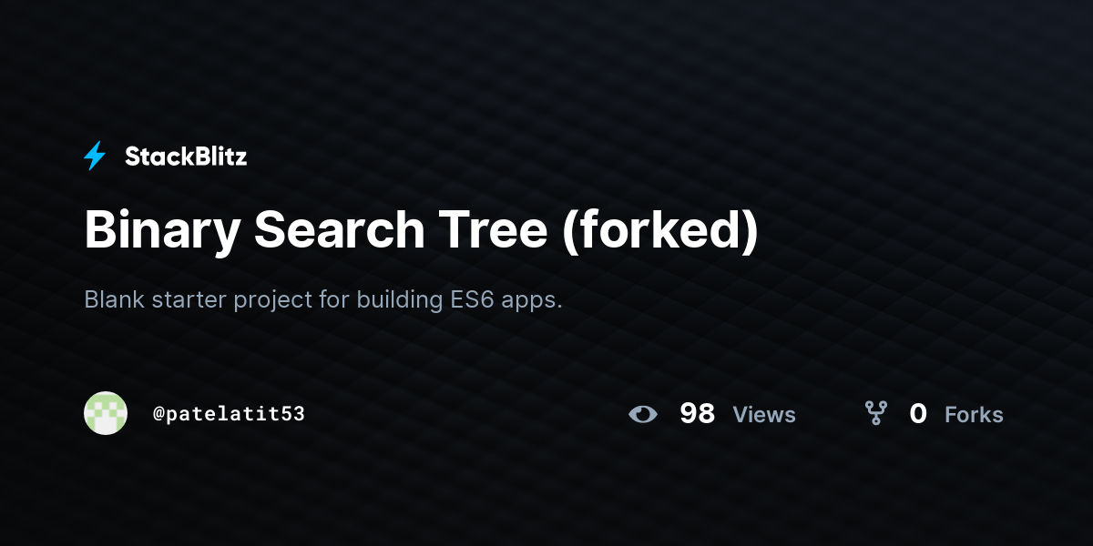 Binary Search Tree (forked) - StackBlitz Binary Search Tree (forked) - StackBlitz