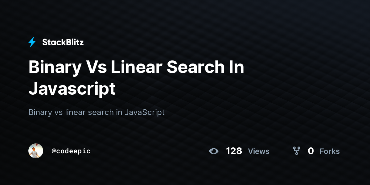 Binary Vs Linear Search In Javascript - StackBlitz Binary Vs Linear Search In Javascript - StackBlitz