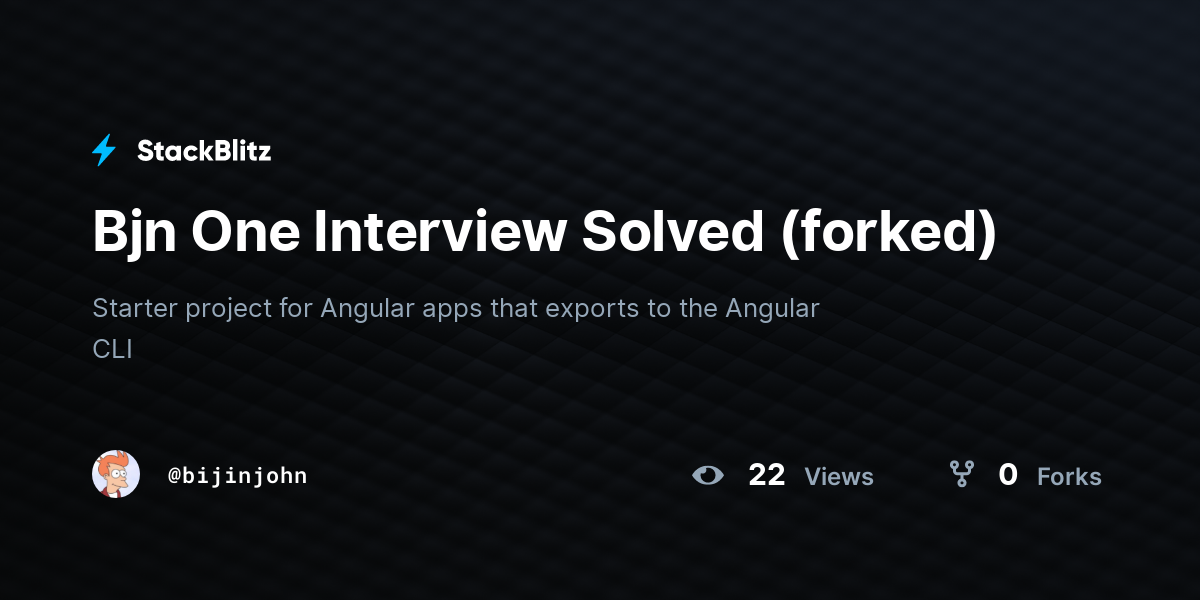 Bjn One Interview Solved (forked) - StackBlitz Bjn One Interview Solved (forked) - StackBlitz