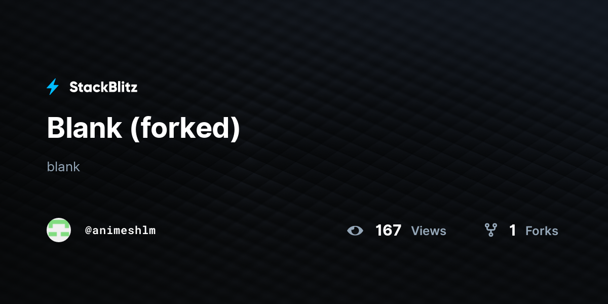 Blank (forked) - StackBlitz