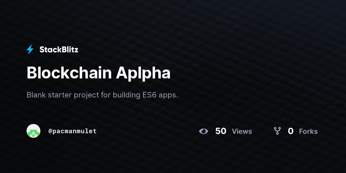 Blockchain Aplpha - StackBlitz