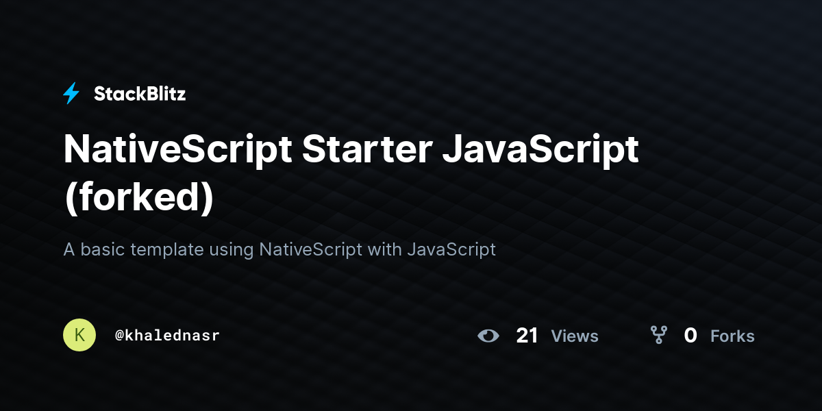 NativeScript Starter JavaScript (forked) - StackBlitz NativeScript Starter JavaScript (forked) - StackBlitz