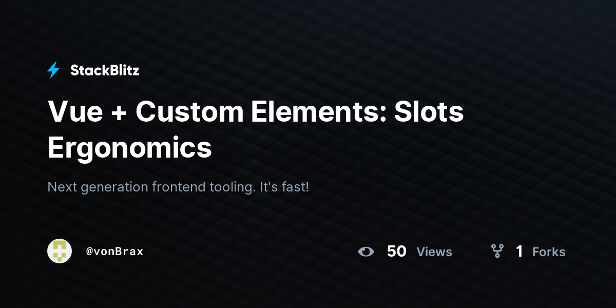 Vue + Custom Elements: Slots Ergonomics - StackBlitz