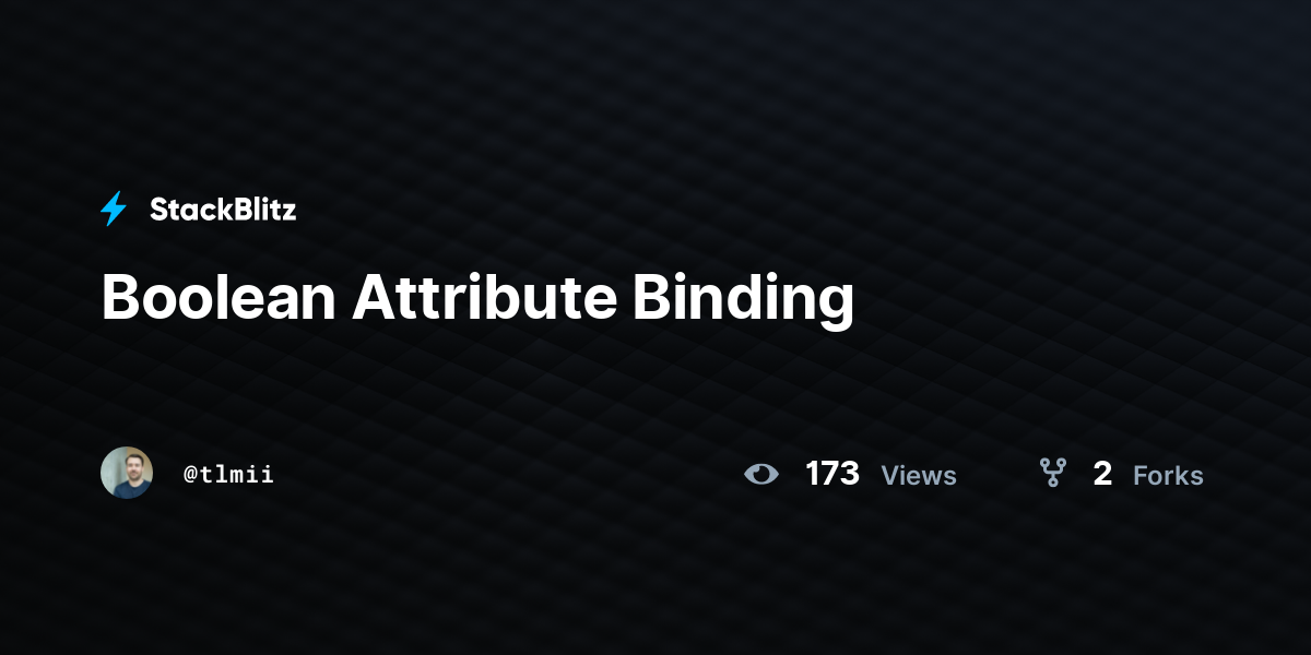 Boolean Attribute Binding - StackBlitz