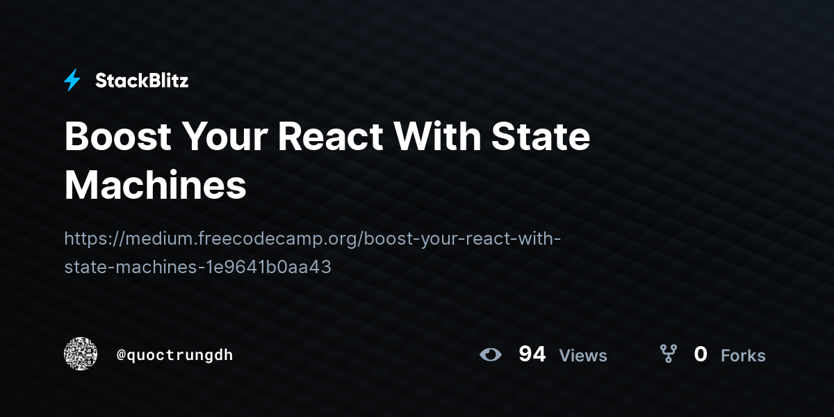 Boost Your React With State Machines - StackBlitz