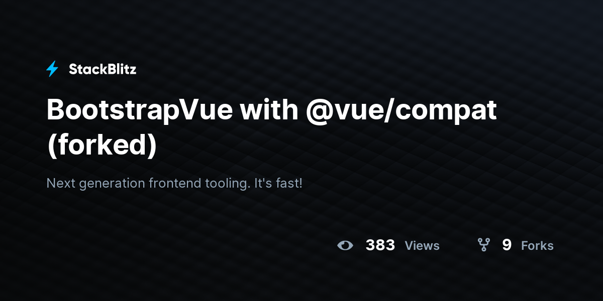 BootstrapVue with @vue/compat (forked) - StackBlitz BootstrapVue with @vue/compat (forked) - StackBlitz