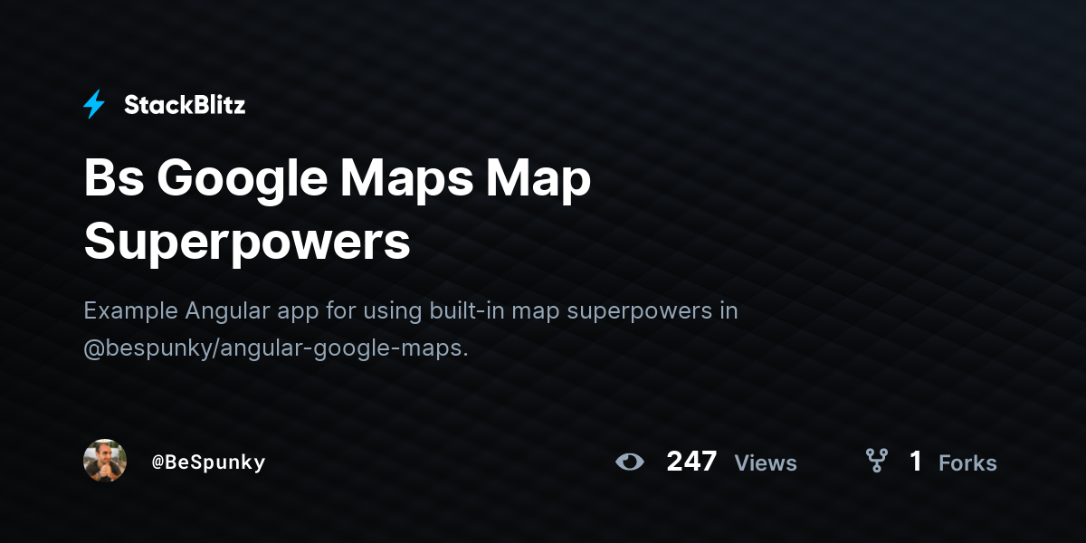Bs Google Maps Map Superpowers - StackBlitz
