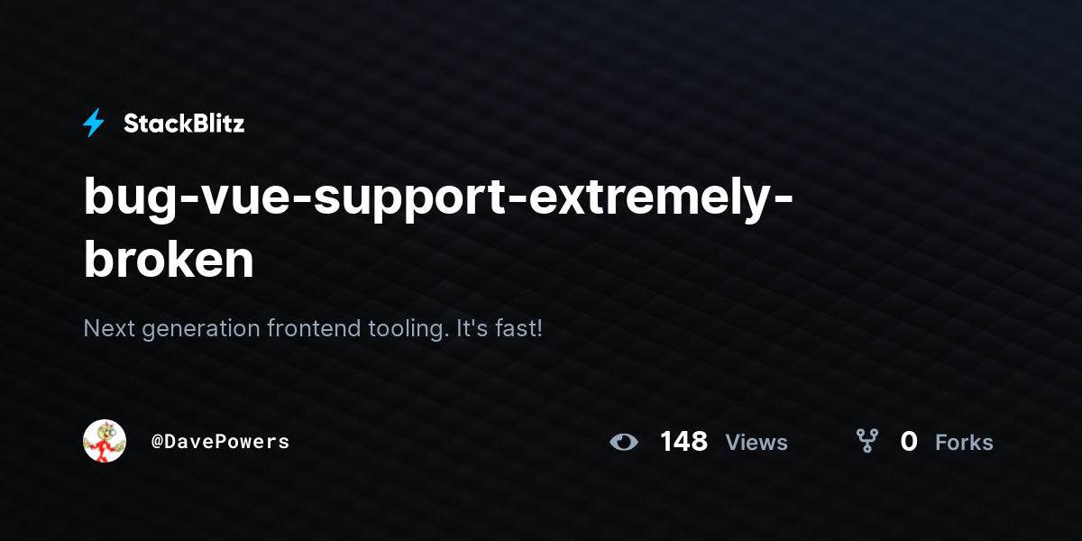 bug-vue-support-extremely-broken - StackBlitz bug-vue-support-extremely-broken - StackBlitz