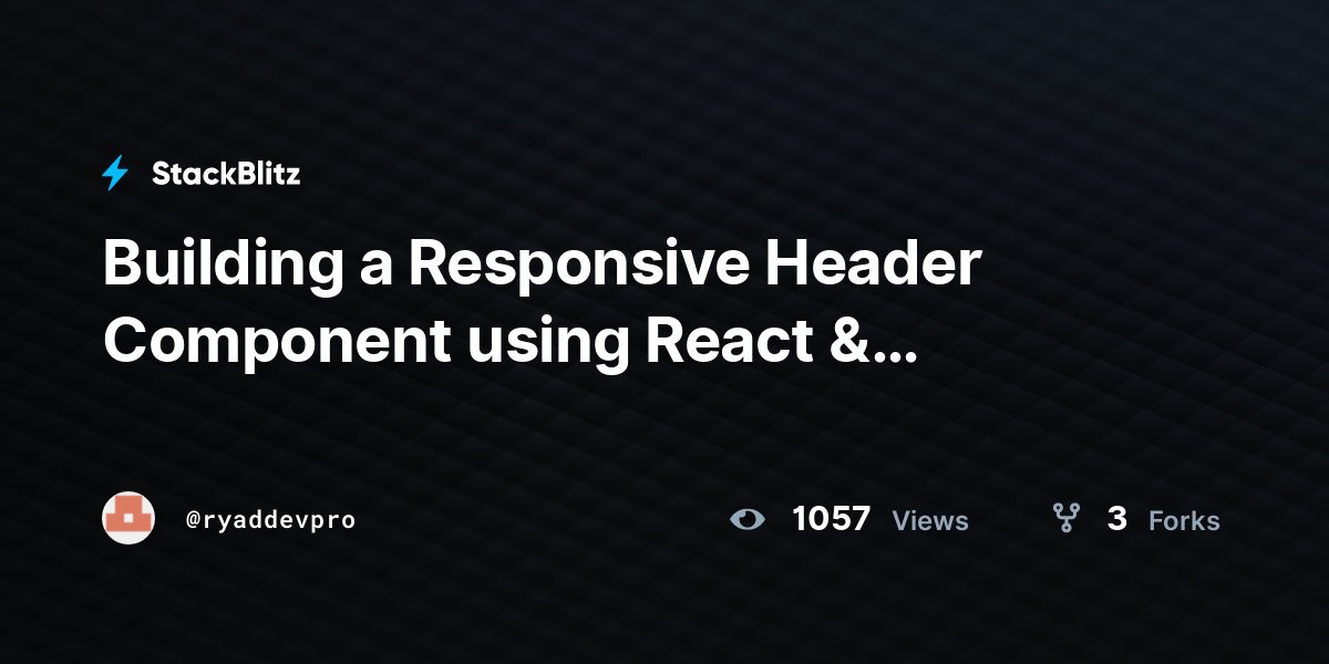 Building a Responsive Header Component using React & bootstrap - StackBlitz Building a Responsive Header Component using React & bootstrap - StackBlitz