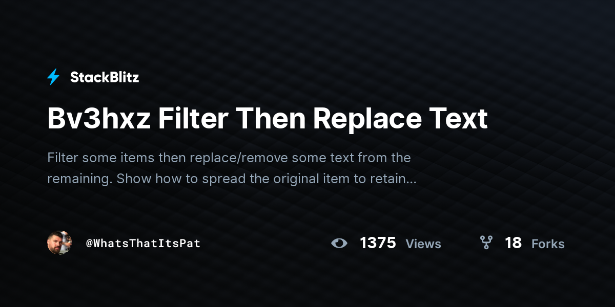 Bv3hxz Filter Then Replace Text - StackBlitz