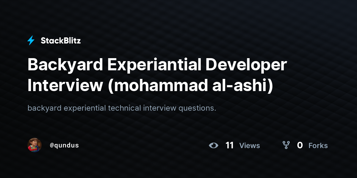 Backyard Experiantial Developer Interview (mohammad al-ashi) - StackBlitz