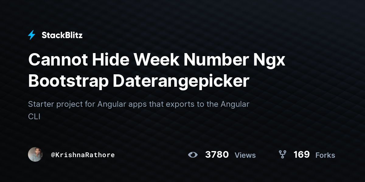 Cannot Hide Week Number Ngx Bootstrap Daterangepicker - StackBlitz Cannot Hide Week Number Ngx Bootstrap Daterangepicker - StackBlitz