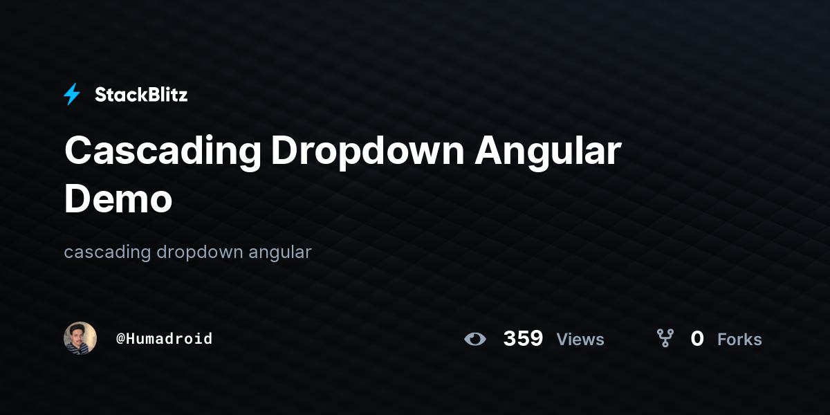 Cascading Dropdown Angular Demo - StackBlitz Cascading Dropdown Angular Demo - StackBlitz