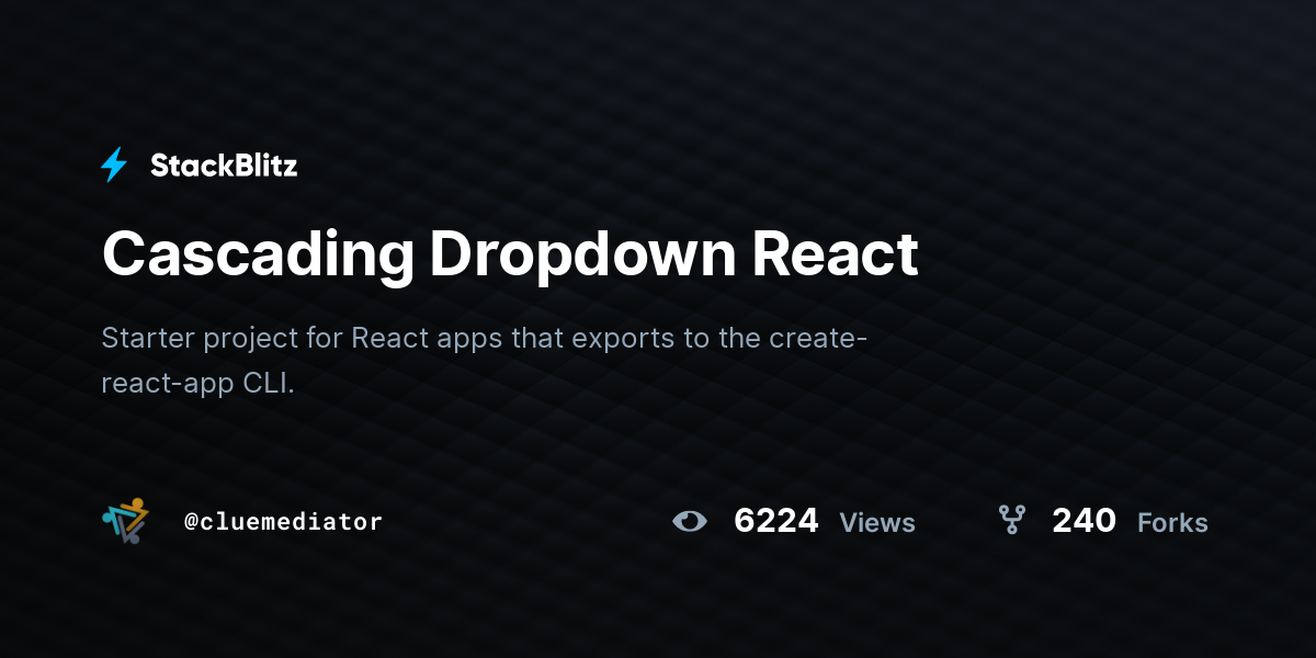 Cascading Dropdown React - StackBlitz Cascading Dropdown React - StackBlitz