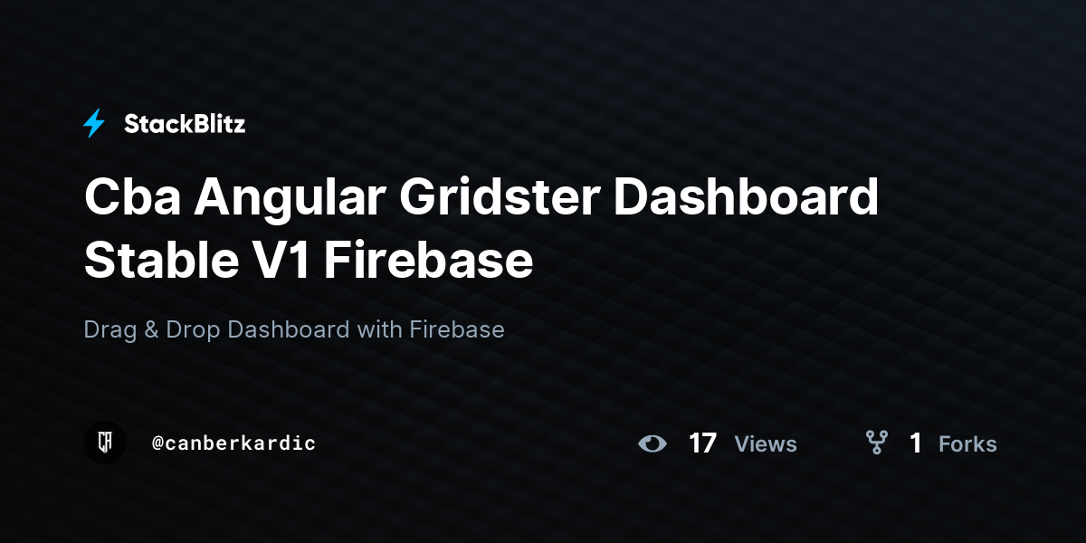 Cba Angular Gridster Dashboard Stable V1 Firebase - StackBlitz Cba Angular Gridster Dashboard Stable V1 Firebase - StackBlitz