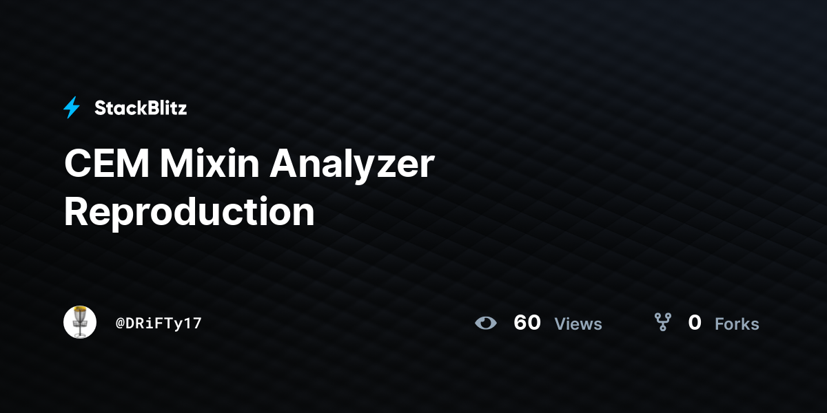 CEM Mixin Analyzer Reproduction - StackBlitz