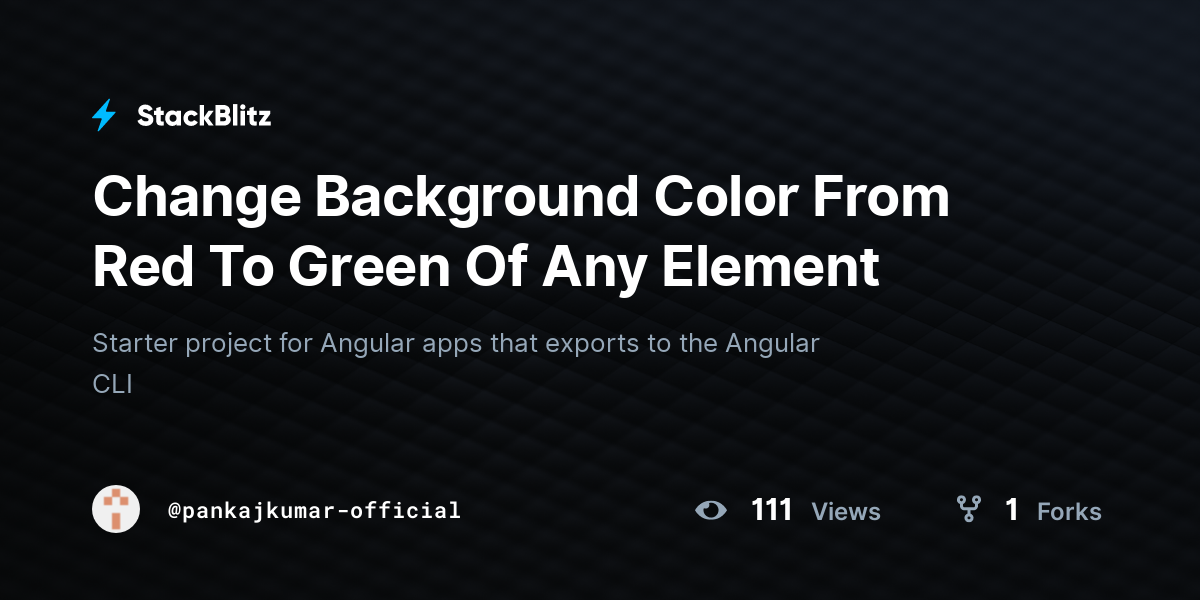 Change Background Color From Red To Green Of Any Element - StackBlitz