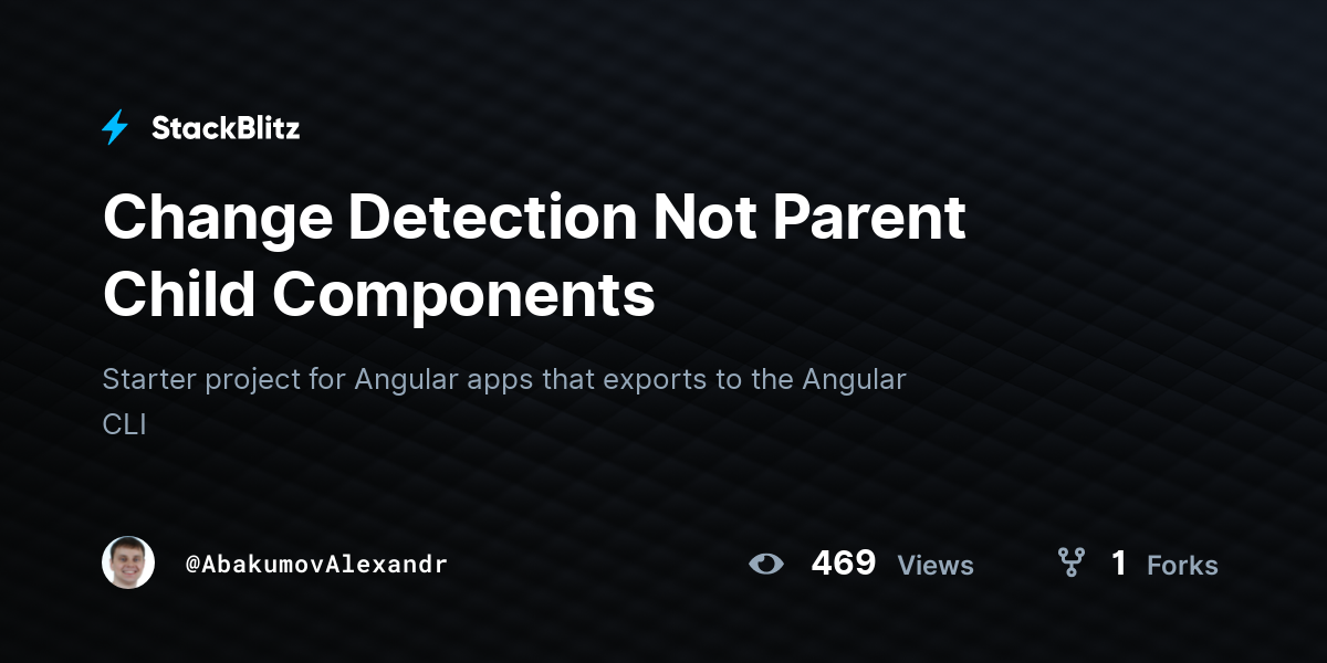 Change Detection Not Parent Child Components - StackBlitz Change Detection Not Parent Child Components - StackBlitz
