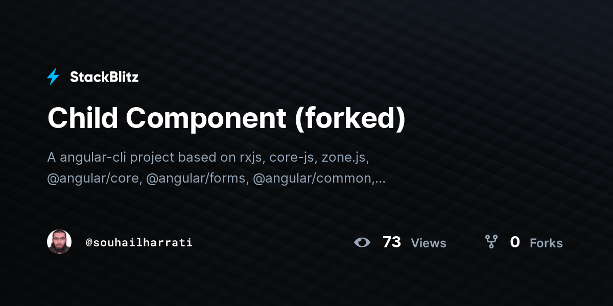 Child Component (forked) - StackBlitz Child Component (forked) - StackBlitz