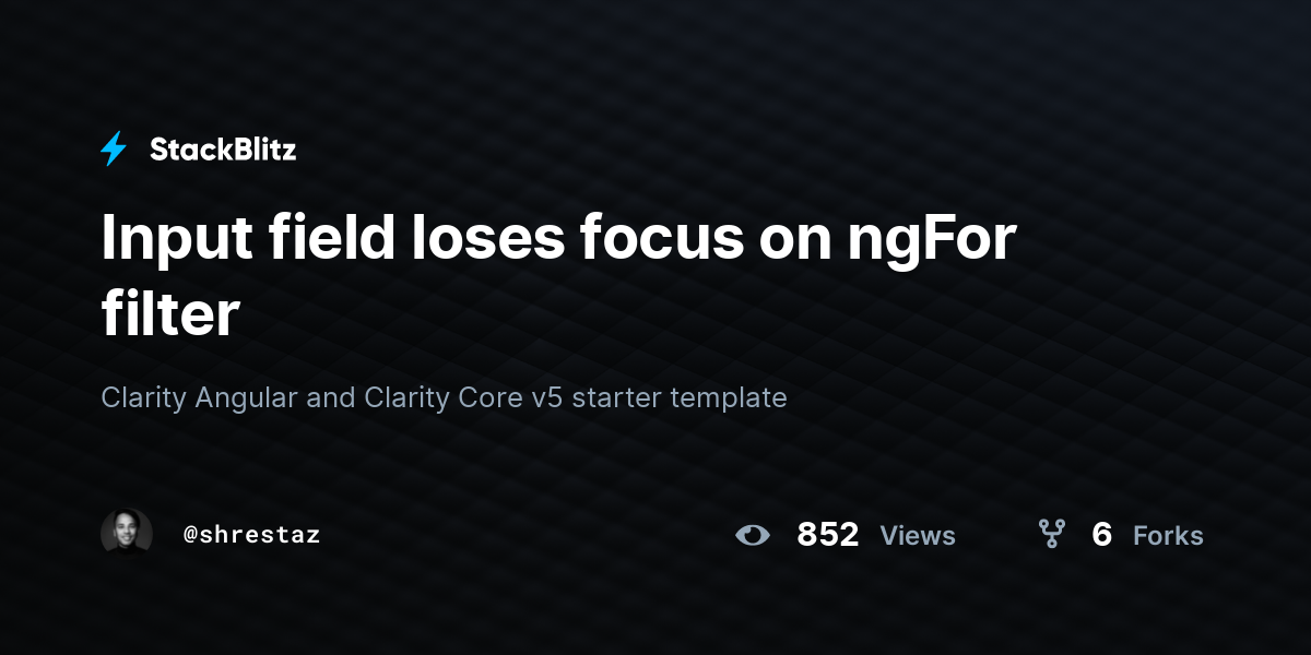 Input field loses focus on ngFor filter - StackBlitz