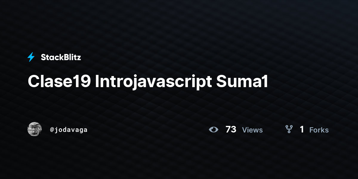 Clase19 Introjavascript Suma1 - StackBlitz