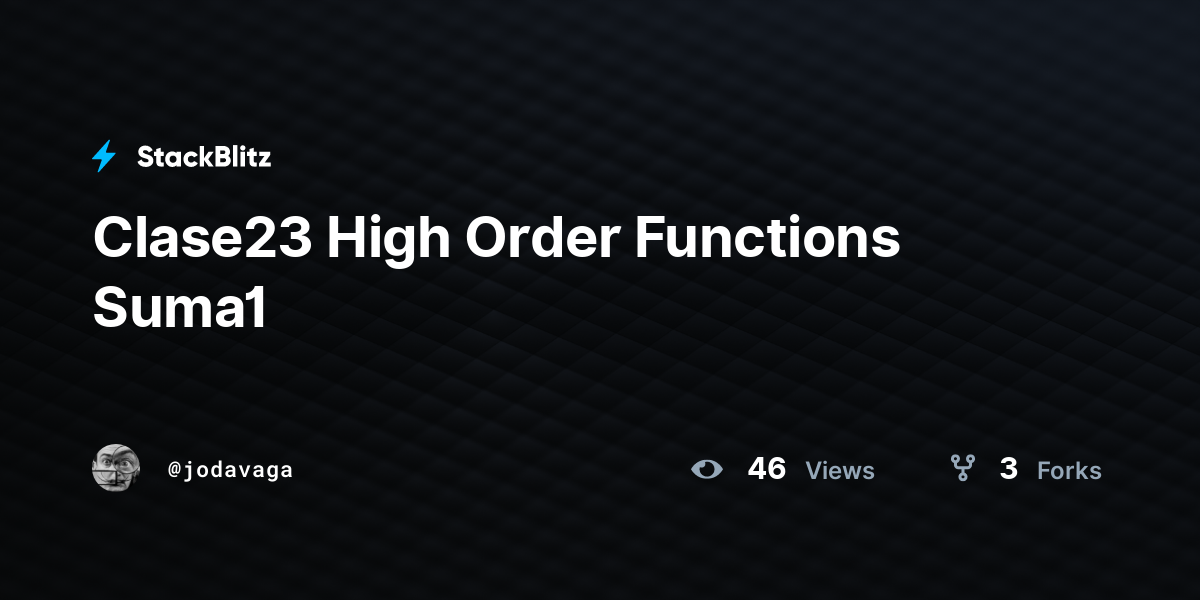 Clase23 High Order Functions Suma1 - StackBlitz Clase23 High Order Functions Suma1 - StackBlitz