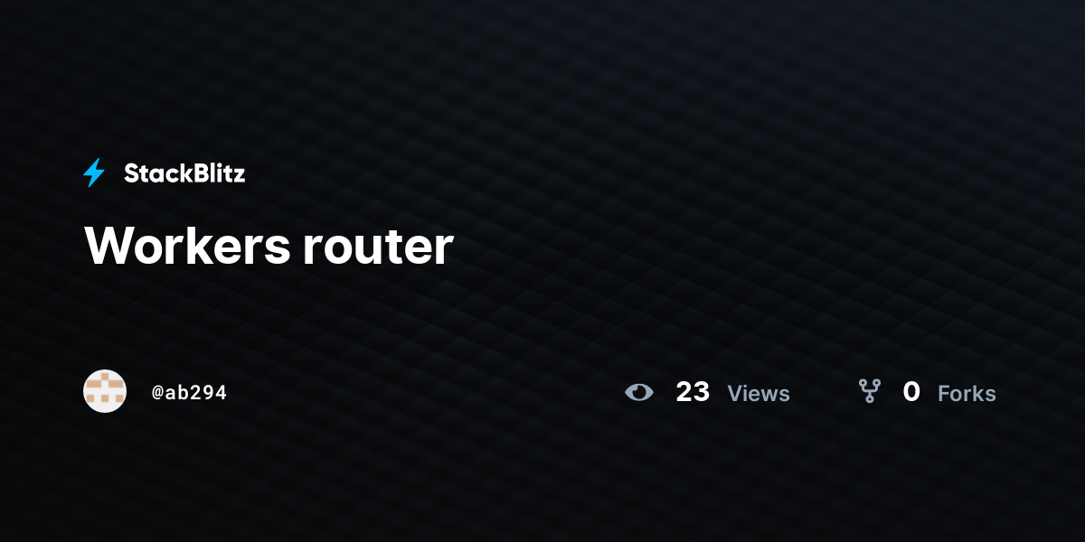 Workers router - StackBlitz