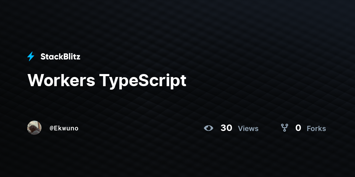 Workers TypeScript - StackBlitz