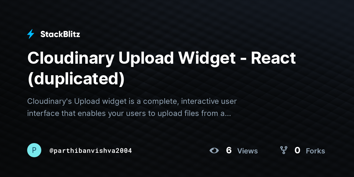 Cloudinary Upload Widget - React (duplicated) - StackBlitz
