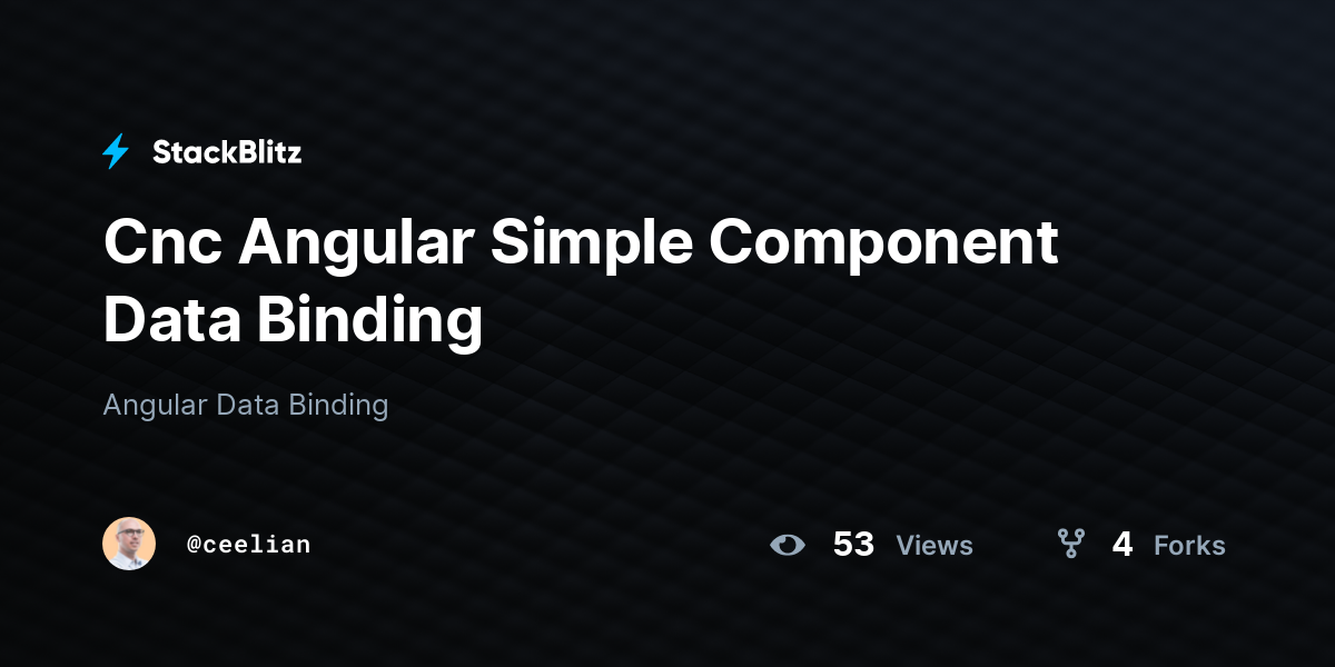 Cnc Angular Simple Component Data Binding - StackBlitz