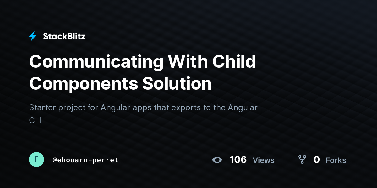 Communicating With Child Components Solution - StackBlitz Communicating With Child Components Solution - StackBlitz