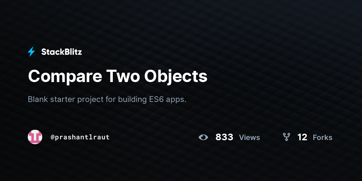 Compare Two Objects - StackBlitz Compare Two Objects - StackBlitz