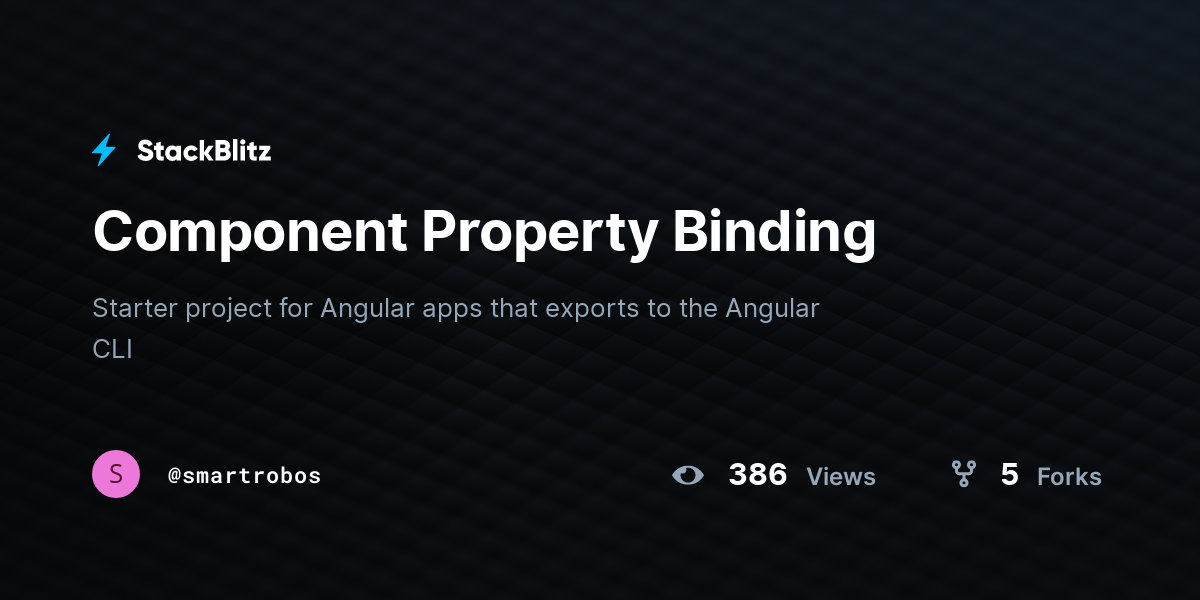 Component Property Binding - StackBlitz Component Property Binding - StackBlitz