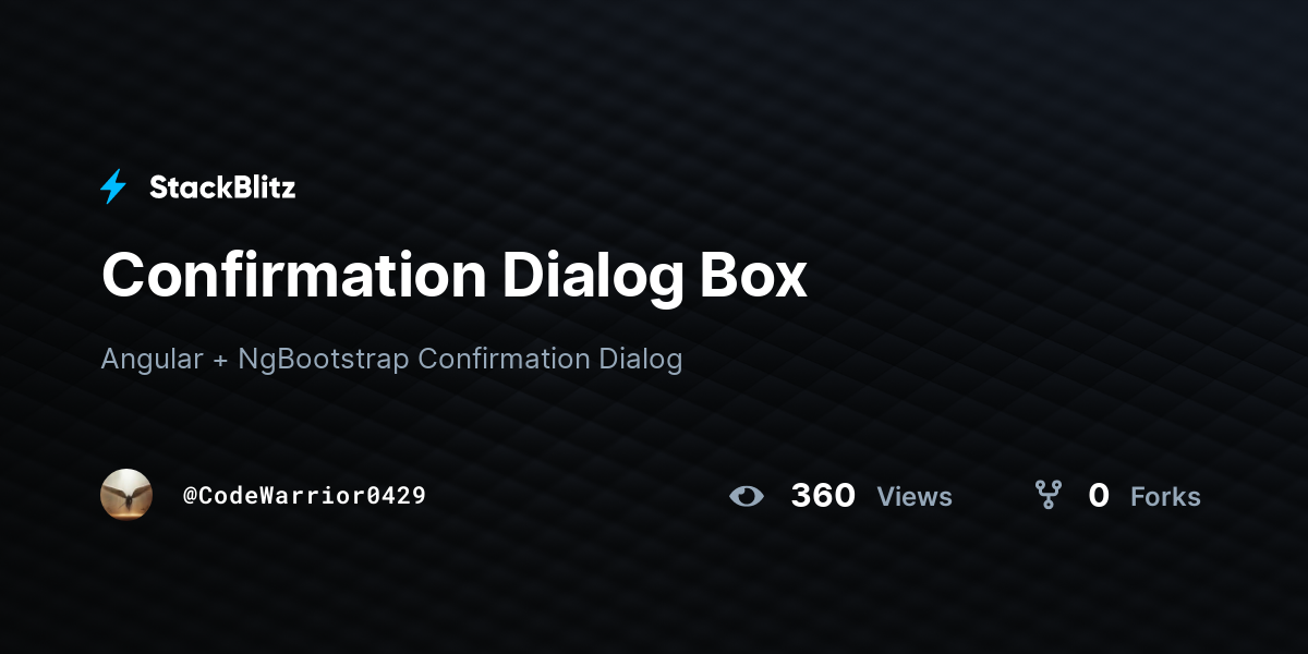 Confirmation Dialog Box Stackblitz