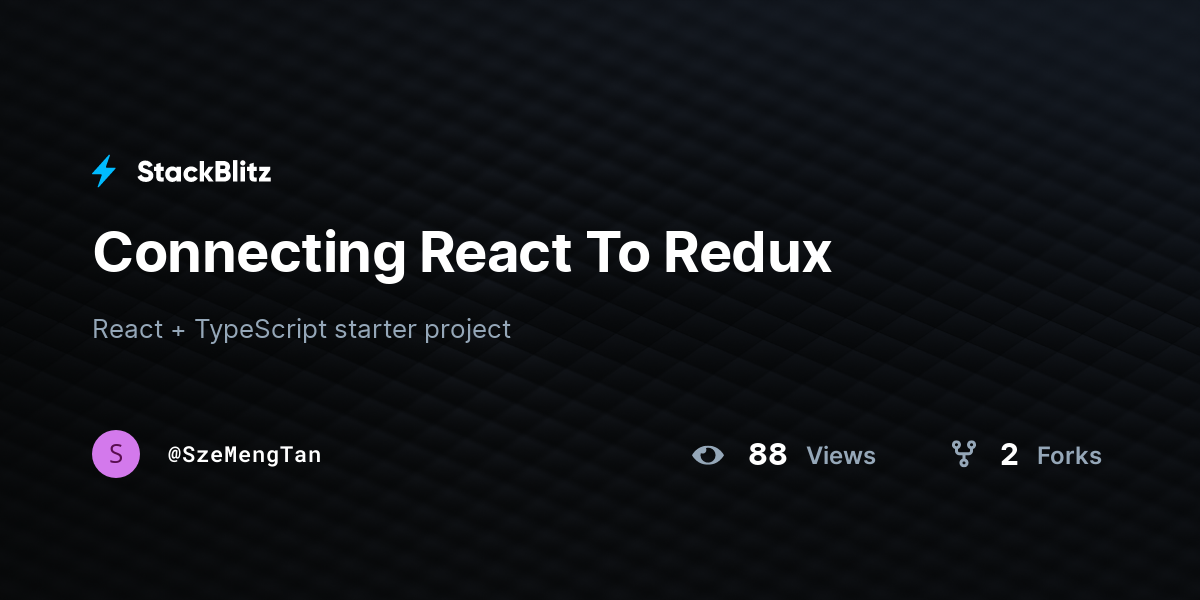 Connecting React To Redux - StackBlitz Connecting React To Redux - StackBlitz