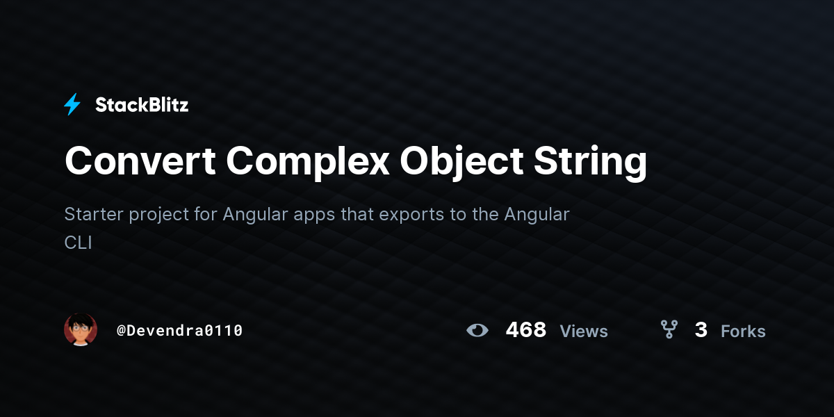 Convert Complex Object String - StackBlitz Convert Complex Object String - StackBlitz