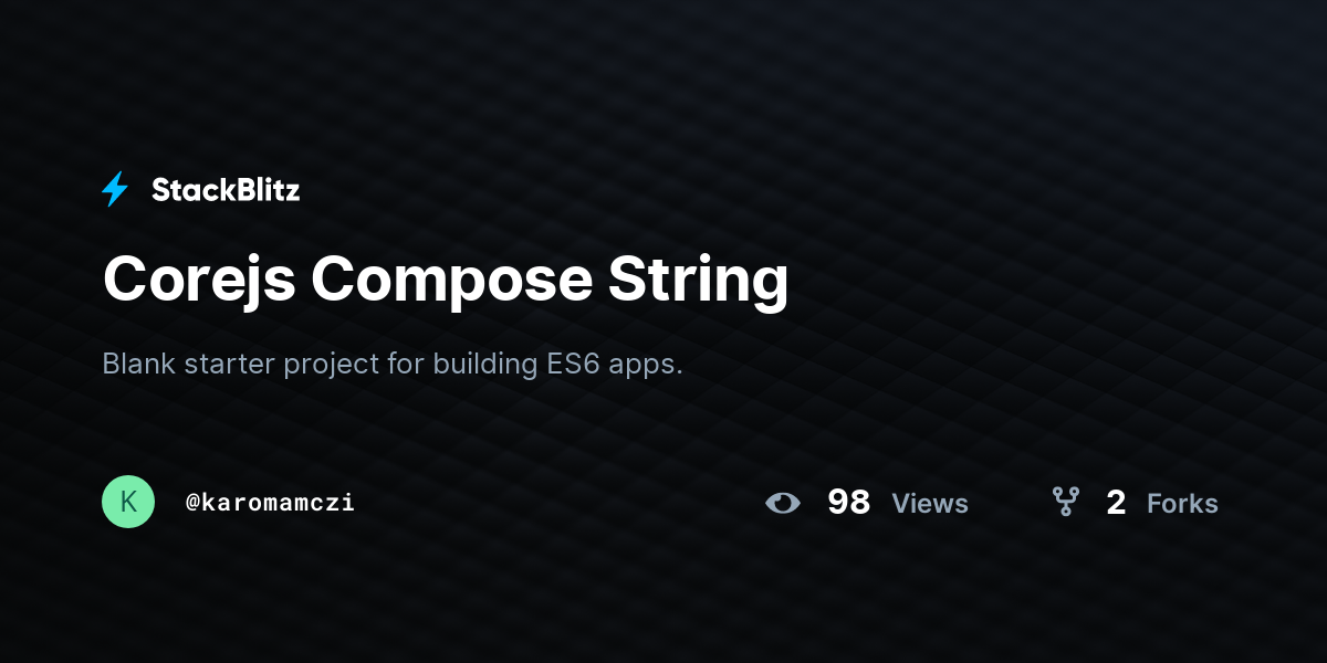 Corejs Compose String - StackBlitz Corejs Compose String - StackBlitz