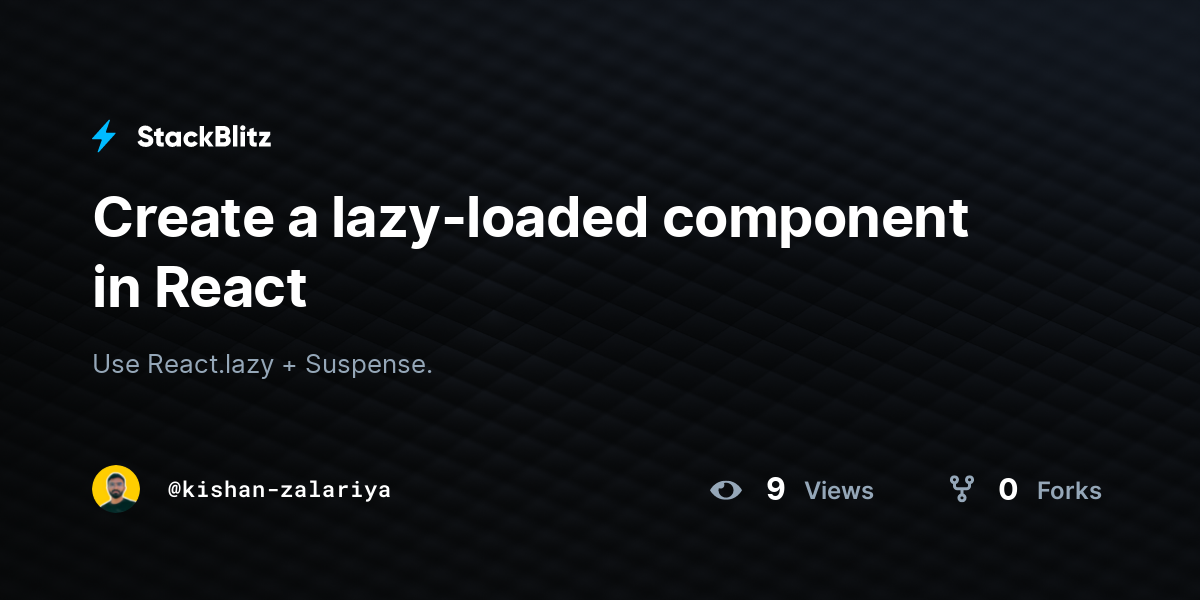 Create a lazy-loaded component in React - StackBlitz