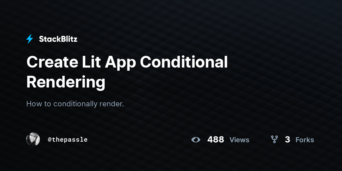 Create Lit App Conditional Rendering - StackBlitz Create Lit App Conditional Rendering - StackBlitz