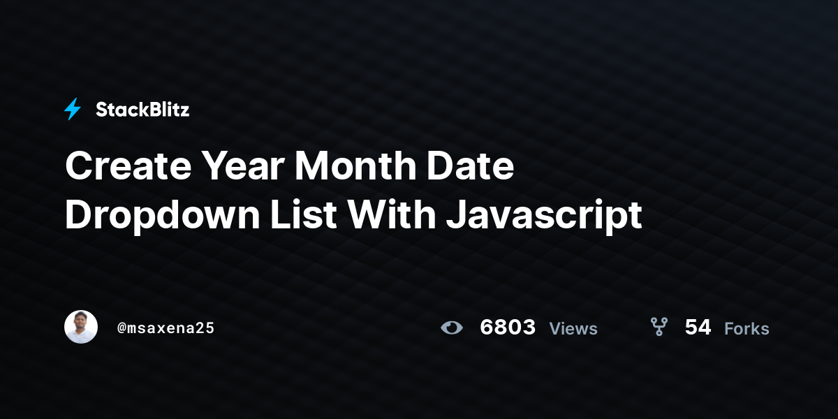 Create Year Month Date Dropdown List With Javascript Stackblitz
