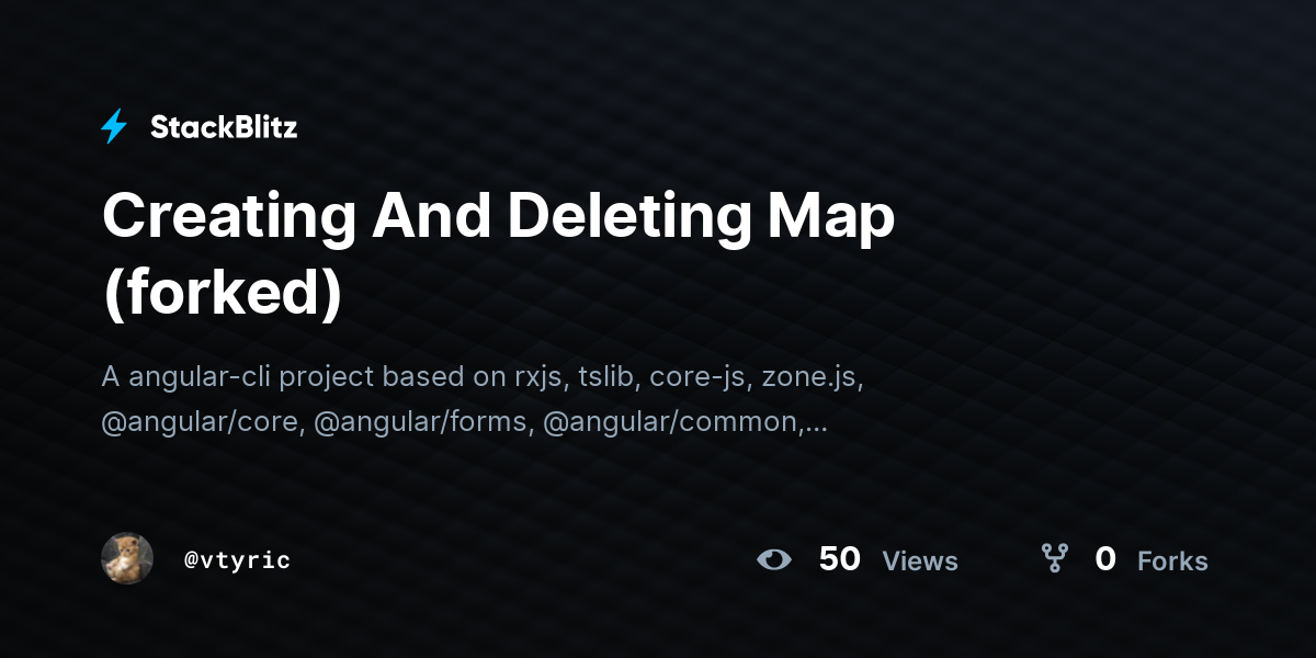 Creating And Deleting Map (forked) - StackBlitz
