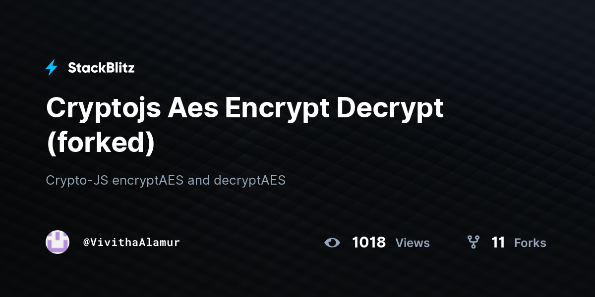 Cryptojs Aes Encrypt Decrypt (forked) - StackBlitz Cryptojs Aes Encrypt Decrypt (forked) - StackBlitz