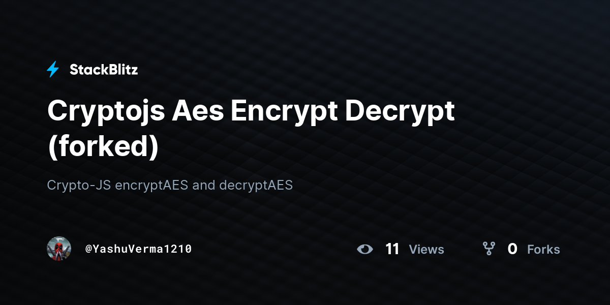 Cryptojs Aes Encrypt Decrypt (forked) - StackBlitz Cryptojs Aes Encrypt Decrypt (forked) - StackBlitz