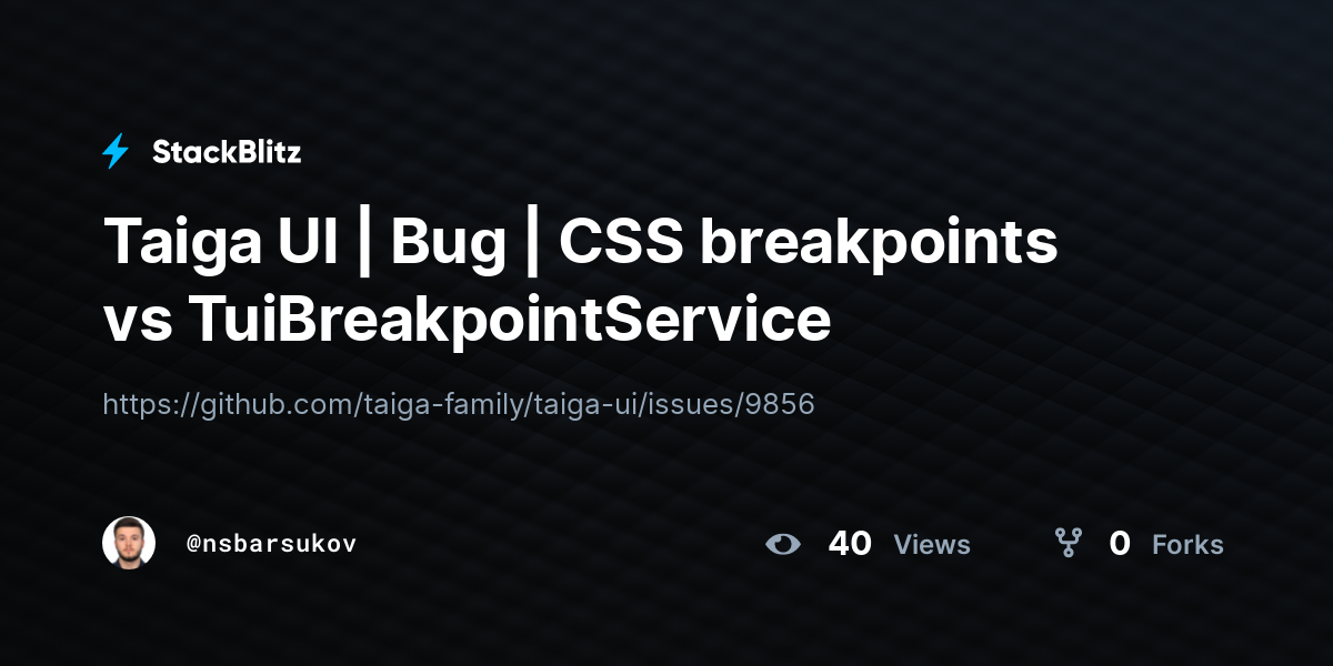 Taiga UI | Bug | CSS breakpoints vs TuiBreakpointService - StackBlitz Taiga UI | Bug | CSS breakpoints vs TuiBreakpointService - StackBlitz
