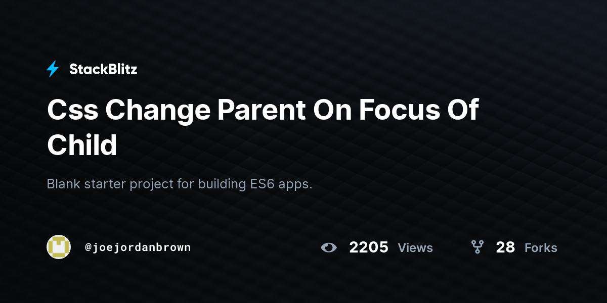 Css Change Parent On Focus Of Child - StackBlitz Css Change Parent On Focus Of Child - StackBlitz