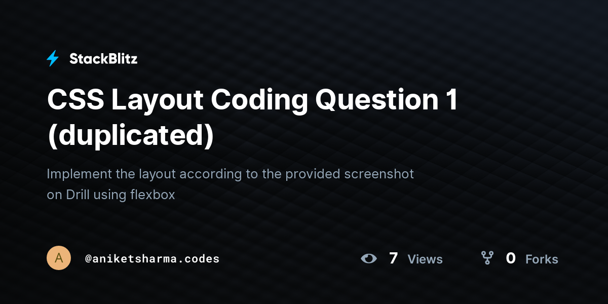 CSS Layout Coding Question 1 (duplicated) - StackBlitz