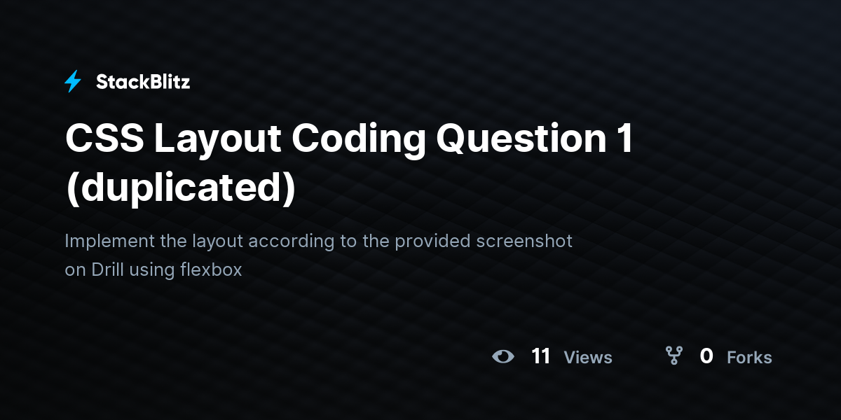 CSS Layout Coding Question 1 (duplicated) - StackBlitz