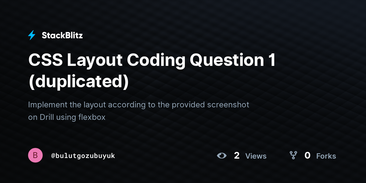 CSS Layout Coding Question 1 (duplicated) - StackBlitz
