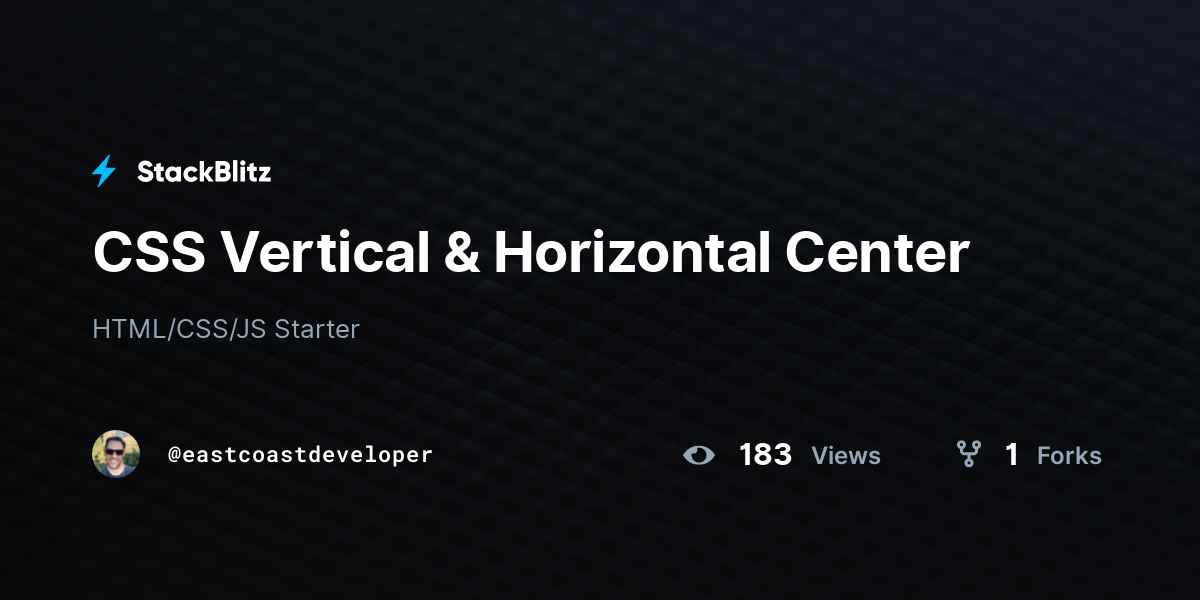 CSS Vertical & Horizontal Center - StackBlitz